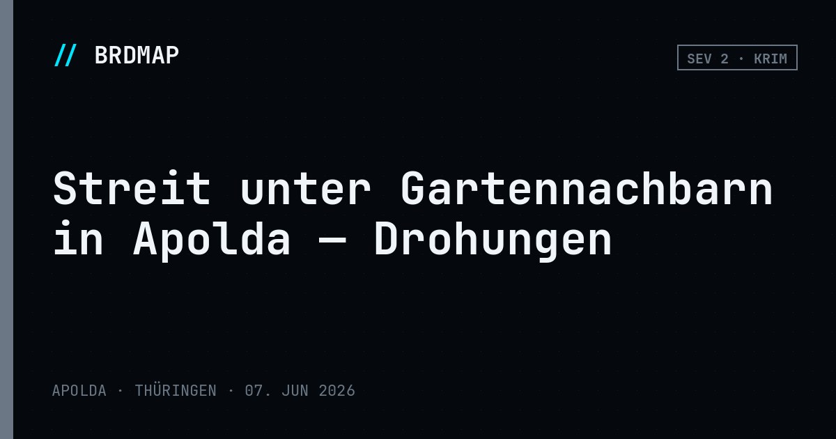 Streit unter Gartennachbarn in Apolda — Drohungen — Thüringen | BRDMap